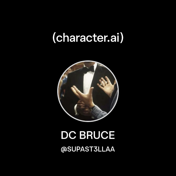 Chat with DC BRUCE | character.ai | AI Chat, Reimagined–Your Words. Your World.