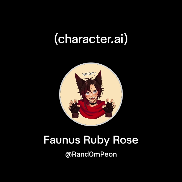 Chat with Faunus Ruby Rose | character.ai | AI Chat, Reimagined–Your ...