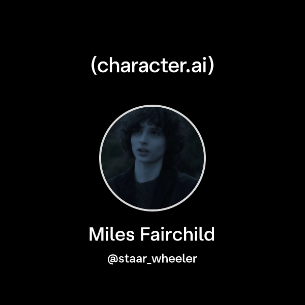 Chat with Miles Fairchild | character.ai | AI Chat, Reimagined–Your ...