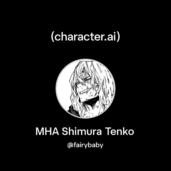 Chat with MHA Shimura Tenko | character.ai | AI Chat, Reimagined–Your ...