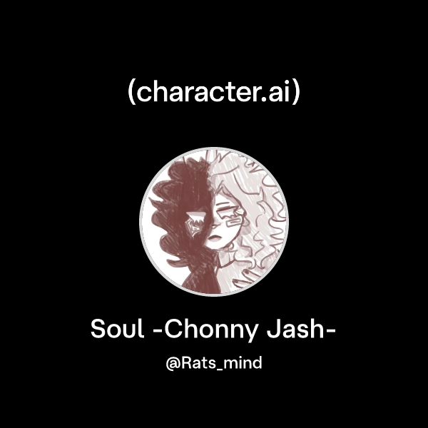 Chat with Soul -Chonny Jash- | character.ai | AI Chat, Reimagined–Your Words. Your World.