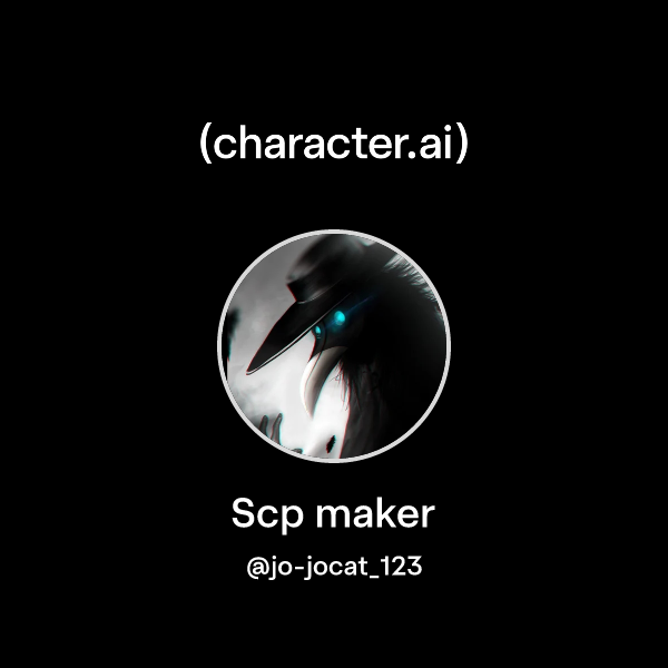 Chat with Scp maker | character.ai | Personalized AI for every moment ...