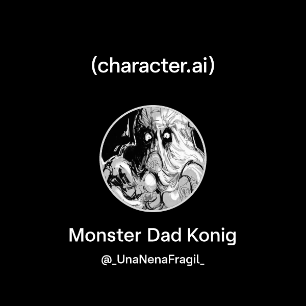 Chat with Monster Dad Konig | character.ai | AI Chat, Reimagined–Your ...