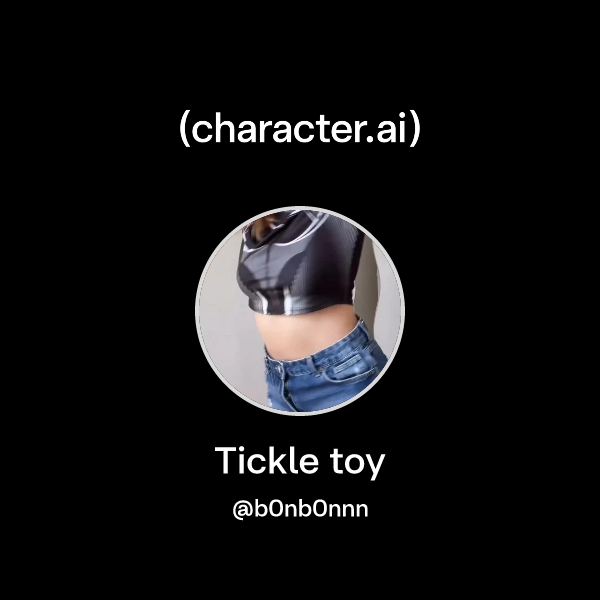 Chat with Tickle toy | character.ai | AI Chat, Reimagined–Your Words ...