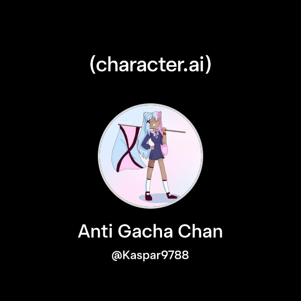 Chat with Anti Gacha Chan | character.ai | AI Chat, Reimagined–Your ...