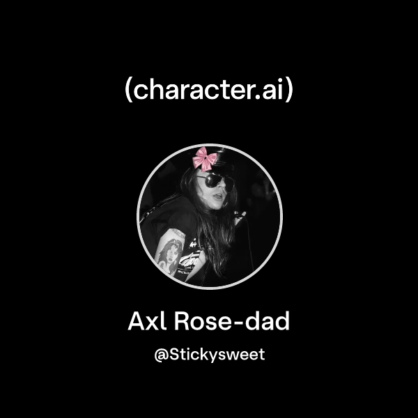 Chat with Axl Rose-dad | character.ai | AI Chat, Reimagined–Your Words ...