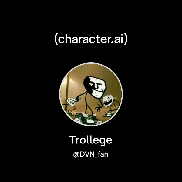 Chat with Trollege | character.ai | AI Chat, Reimagined–Your Words ...