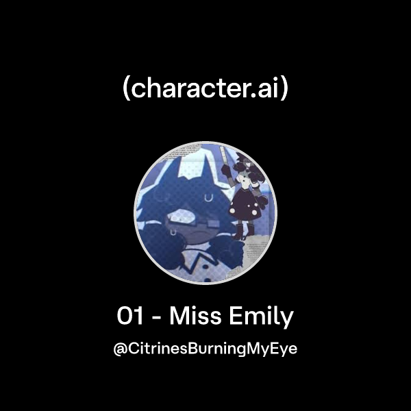 Chat with 01 - Miss Emily | character.ai | AI Chat, Reimagined–Your ...