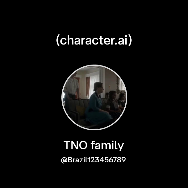 Chat with TNO family | character.ai | Personalized AI for every moment ...