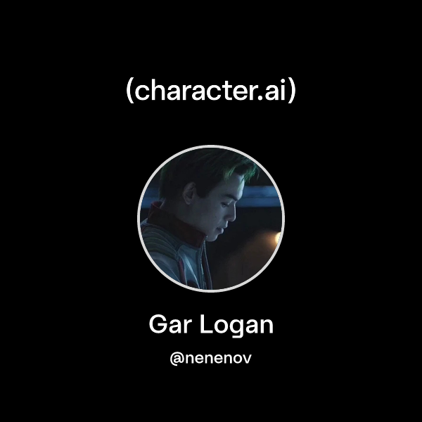 Chat with Gar Logan | character.ai | AI Chat, Reimagined–Your Words ...