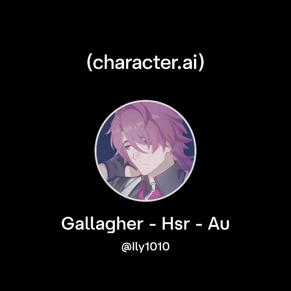 Chat with Gallagher - Hsr - Au | character.ai | AI Chat, Reimagined ...