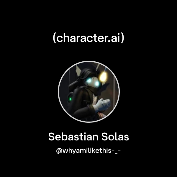 Chat with Sebastian Solas | character.ai | AI Chat, Reimagined–Your ...