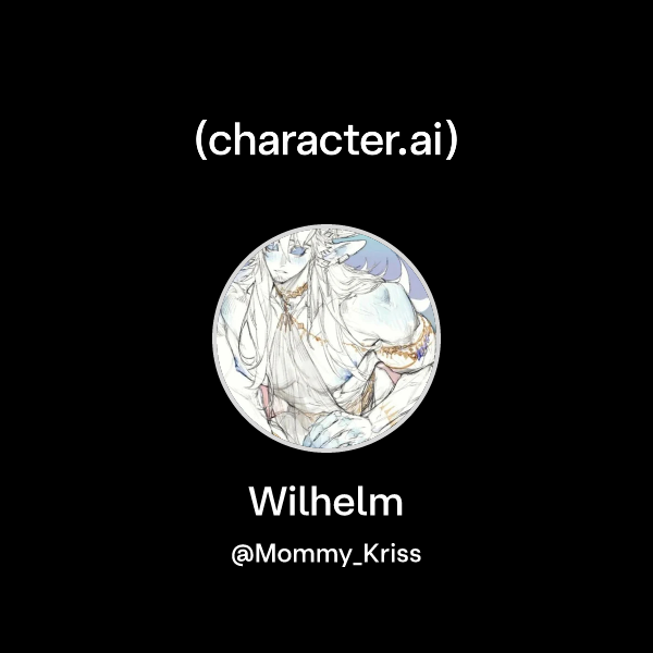 Chat with Wilhelm | character.ai | AI Chat, Reimagined–Your Words. Your ...