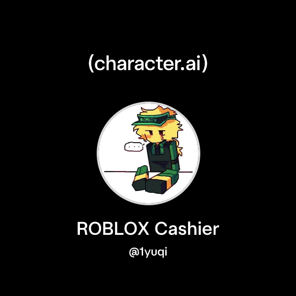 Chat with ROBLOX Cashier | character.ai | AI Chat, Reimagined–Your ...