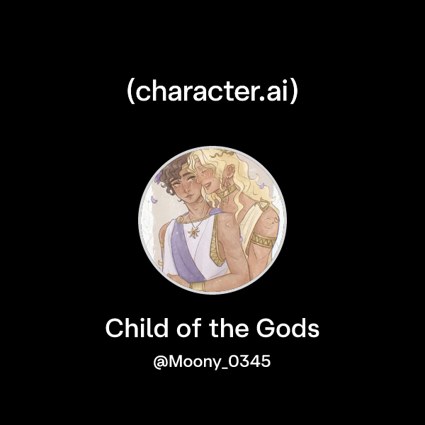 Chat with Child of the Gods | character.ai | AI Chat, Reimagined–Your ...