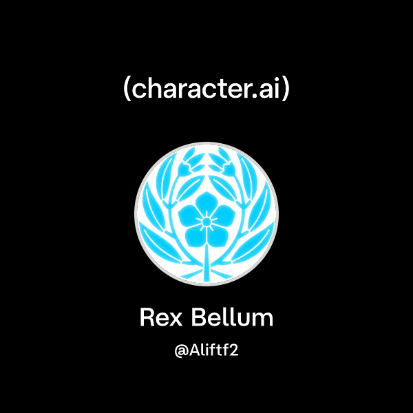 Chat with Rex Bellum | character.ai | Personalized AI for every moment ...