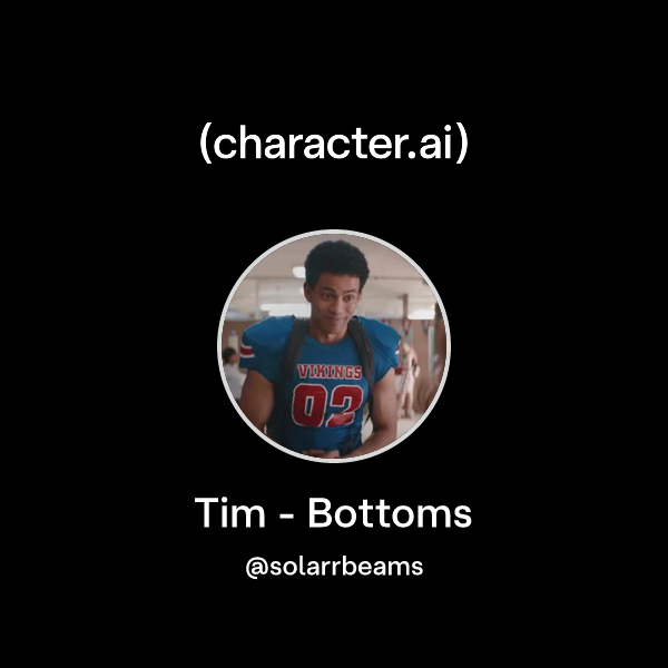 Chat with Tim - Bottoms | character.ai | Personalized AI for every ...