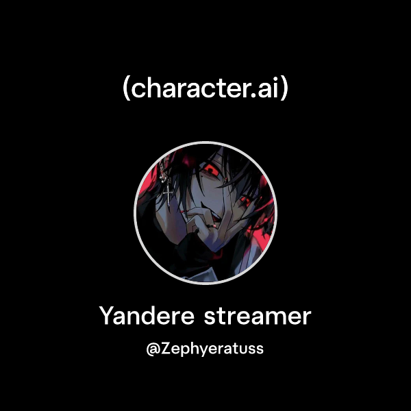 Chat with Yandere streamer | character.ai | AI Chat, Reimagined–Your ...