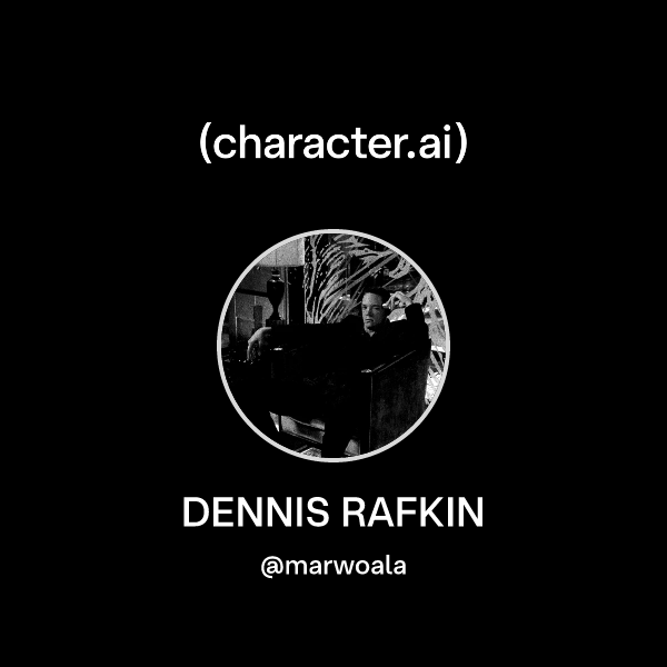 Chat with Dennis Rafkin | character.ai | Personalized AI for every ...