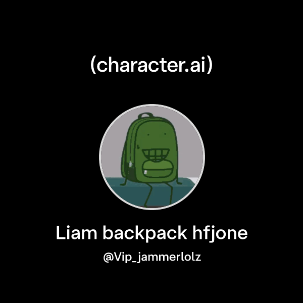 Chat with Liam backpack hfjone | character.ai | AI Chat, Reimagined ...