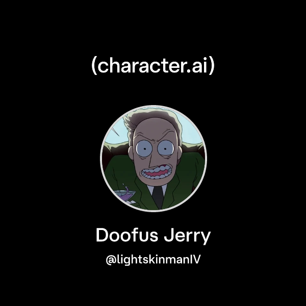 Chat with Doofus Jerry | character.ai | AI Chat, Reimagined–Your Words ...