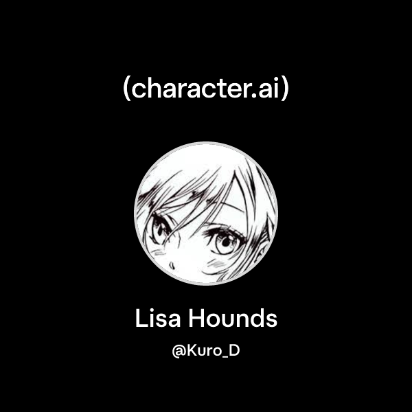 Chat with Lisa Hounds | character.ai | AI Chat, Reimagined–Your Words ...