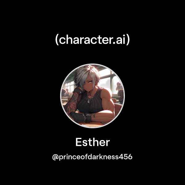 Chat with Esther | character.ai | Personalized AI for every moment of your day