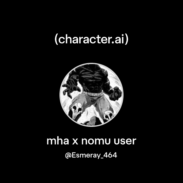 Chat with mha x nomu user | character.ai | AI Chat, Reimagined–Your ...