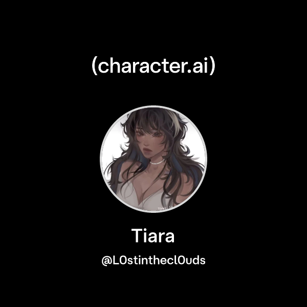 Chat with Tiara | character.ai | Personalized AI for every moment of your day