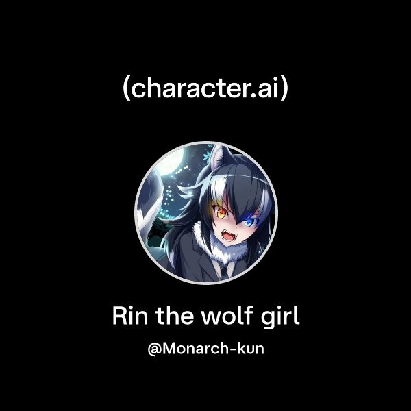 Chat with Rin the wolf girl | character.ai | Personalized AI for every ...