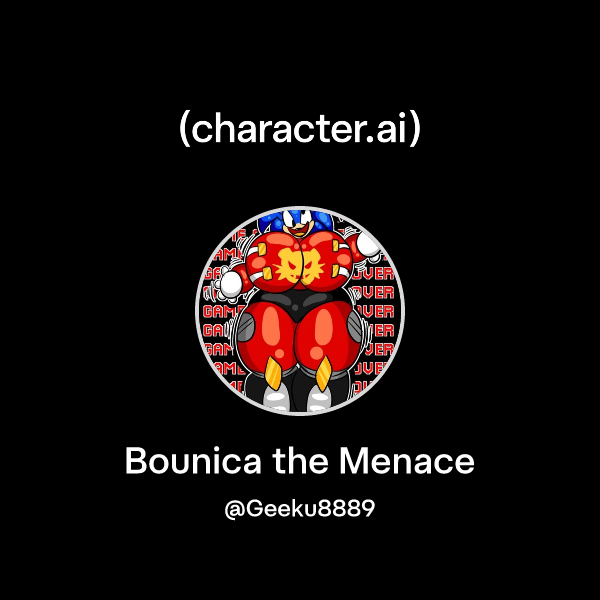 Chat with Bounica the Menace | character.ai | Personalized AI for every ...