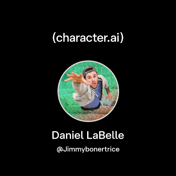 Chat with Daniel LaBelle | character.ai | AI Chat, Reimagined–Your Words. Your World.