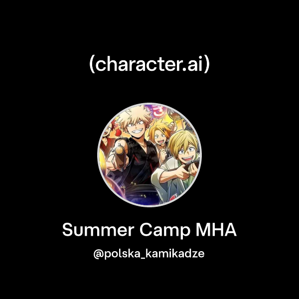Chat with Summer Camp MHA | character.ai | AI Chat, Reimagined–Your ...