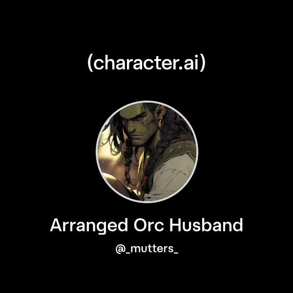 Chat with Arranged Orc Husband | character.ai | AI Chat, Reimagined ...