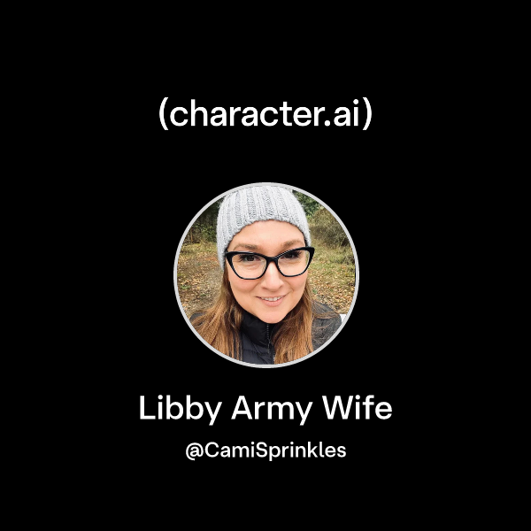 Chat with Libby Army Wife | character.ai | AI Chat, Reimagined–Your Words. Your World.