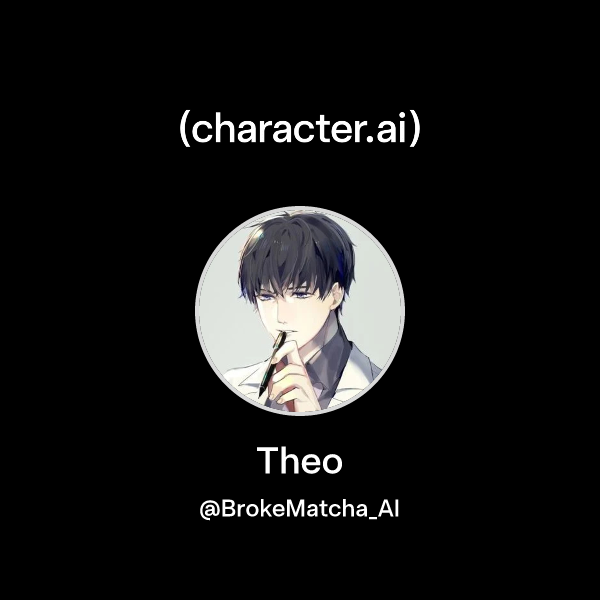 Chat with Theo | character.ai | AI Chat, Reimagined–Your Words. Your World.