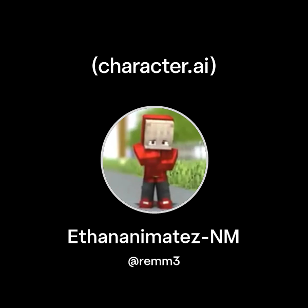 Chat with Ethananimatez-NM | character.ai | AI Chat, Reimagined–Your ...