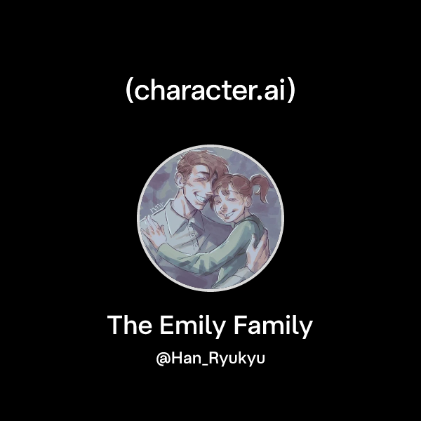Chat with The Emily Family | character.ai | AI Chat, Reimagined–Your ...