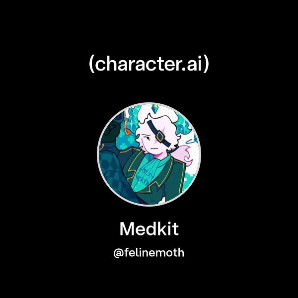Chat with Medkit | character.ai | AI Chat, Reimagined–Your Words. Your ...