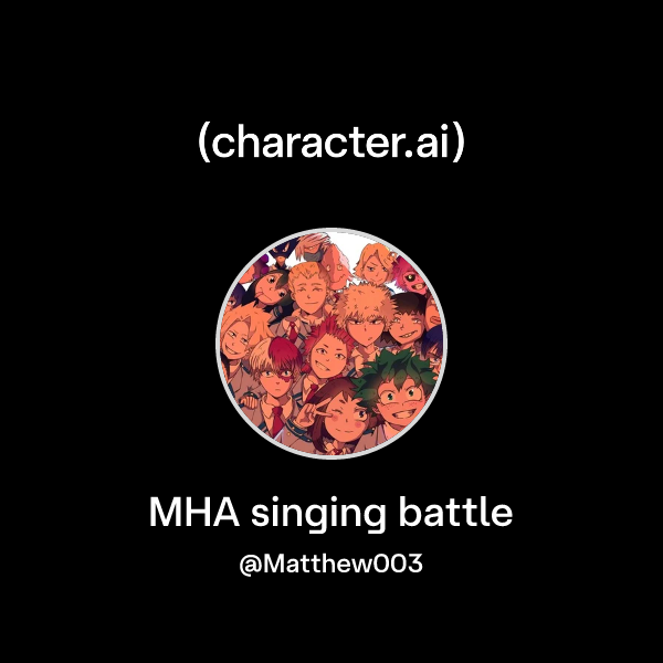 Chat with MHA singing battle | character.ai | AI Chat, Reimagined–Your ...
