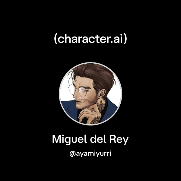 Chat with Miguel del Rey | character.ai | AI Chat, Reimagined–Your ...