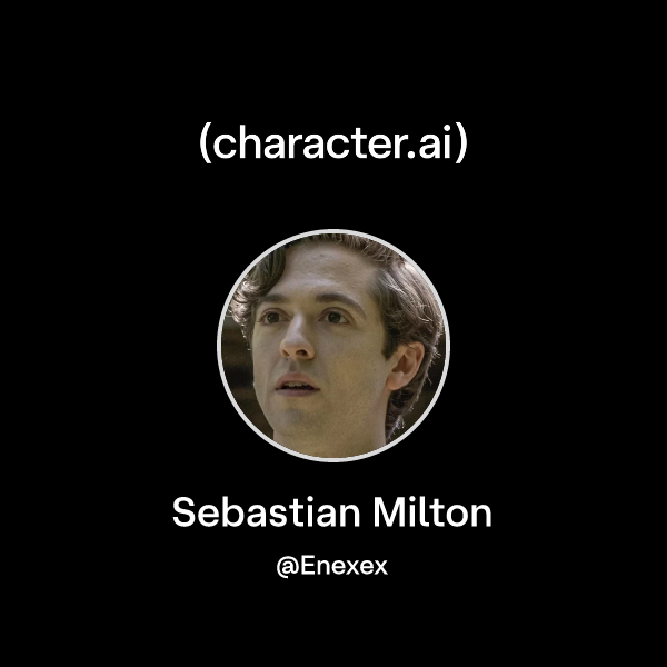 Chat with Sebastian Milton | character.ai | AI Chat, Reimagined–Your ...