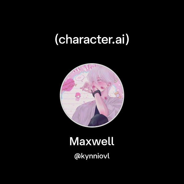 Chat with Maxwell | character.ai | AI Chat, Reimagined–Your Words. Your ...