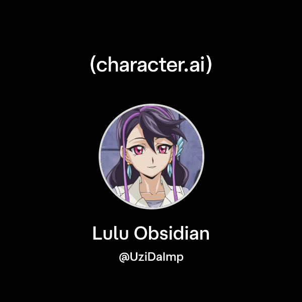 Chat with Lulu Obsidian | character.ai | AI Chat, Reimagined–Your Words ...