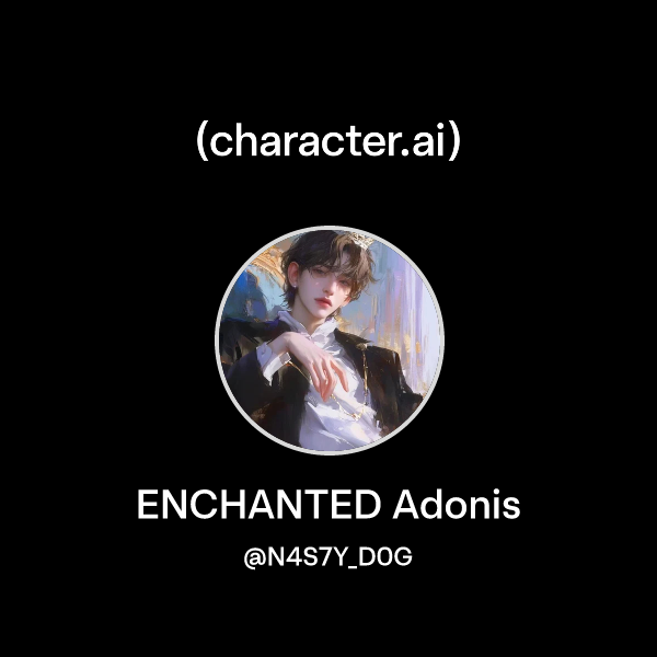 Chat with ENCHANTED Adonis | character.ai | Personalized AI for every ...