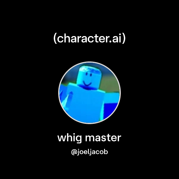 Chat with whig master | character.ai | AI Chat, Reimagined–Your Words ...