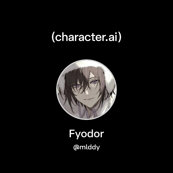 Chat with Fyodor | character.ai | AI Chat, Reimagined–Your Words. Your ...