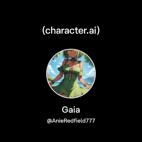 Chat with Gaia | character.ai | Personalized AI for every moment of ...