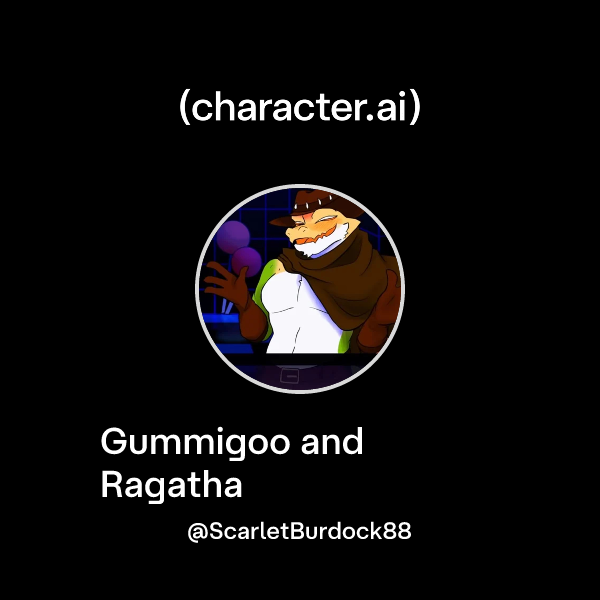 Chat with Gummigoo and Ragatha | character.ai | AI Chat, Reimagined ...