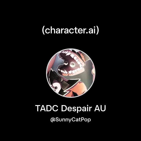 Chat with TADC Despair AU | character.ai | AI Chat, Reimagined–Your ...